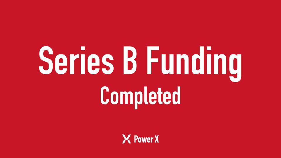 PowerX Raises 1.92 Billion Yen in the First Half of Series B Funding ...
